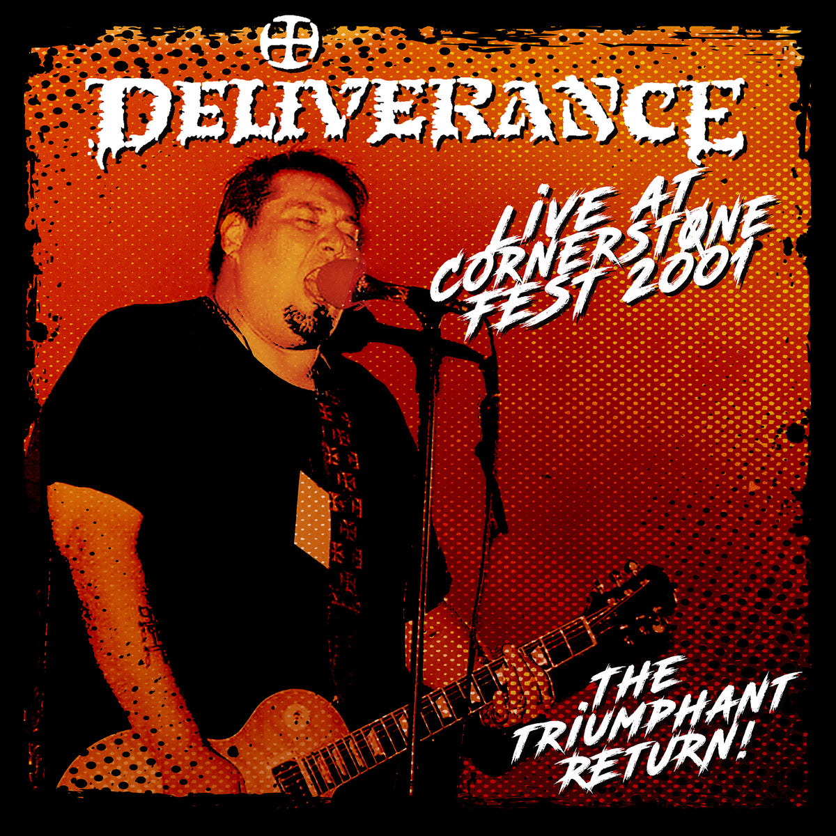 Deliverance - Live at Cornerstone Fest 2001: The Triumphant Return! (C ...